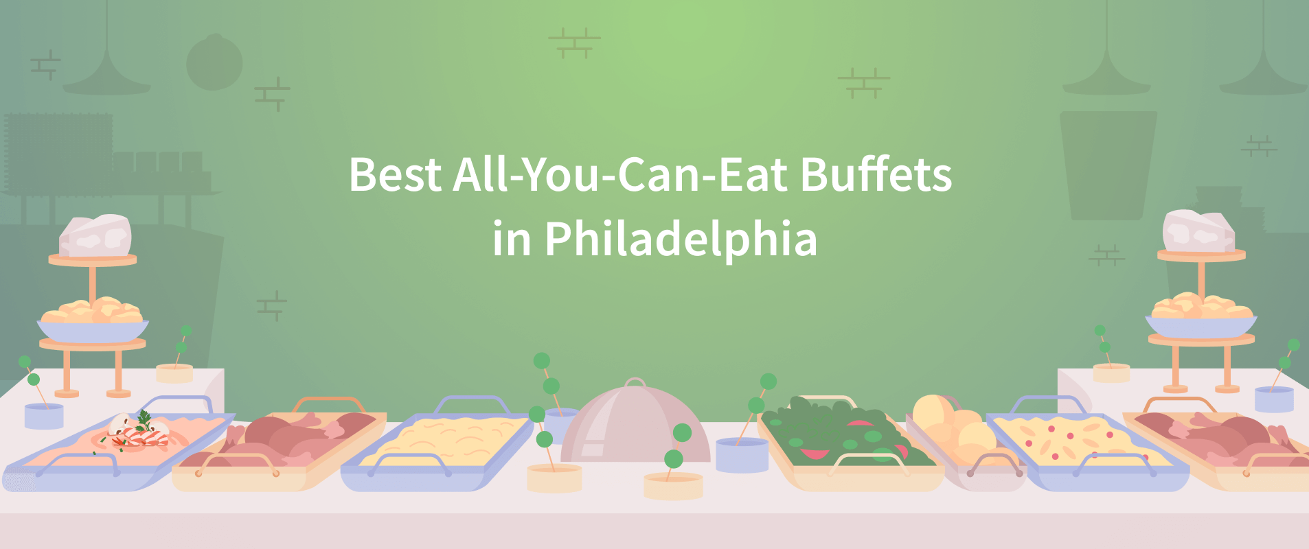 Best All-You-Can-Eat Buffets in Philadelphia: 2025 List